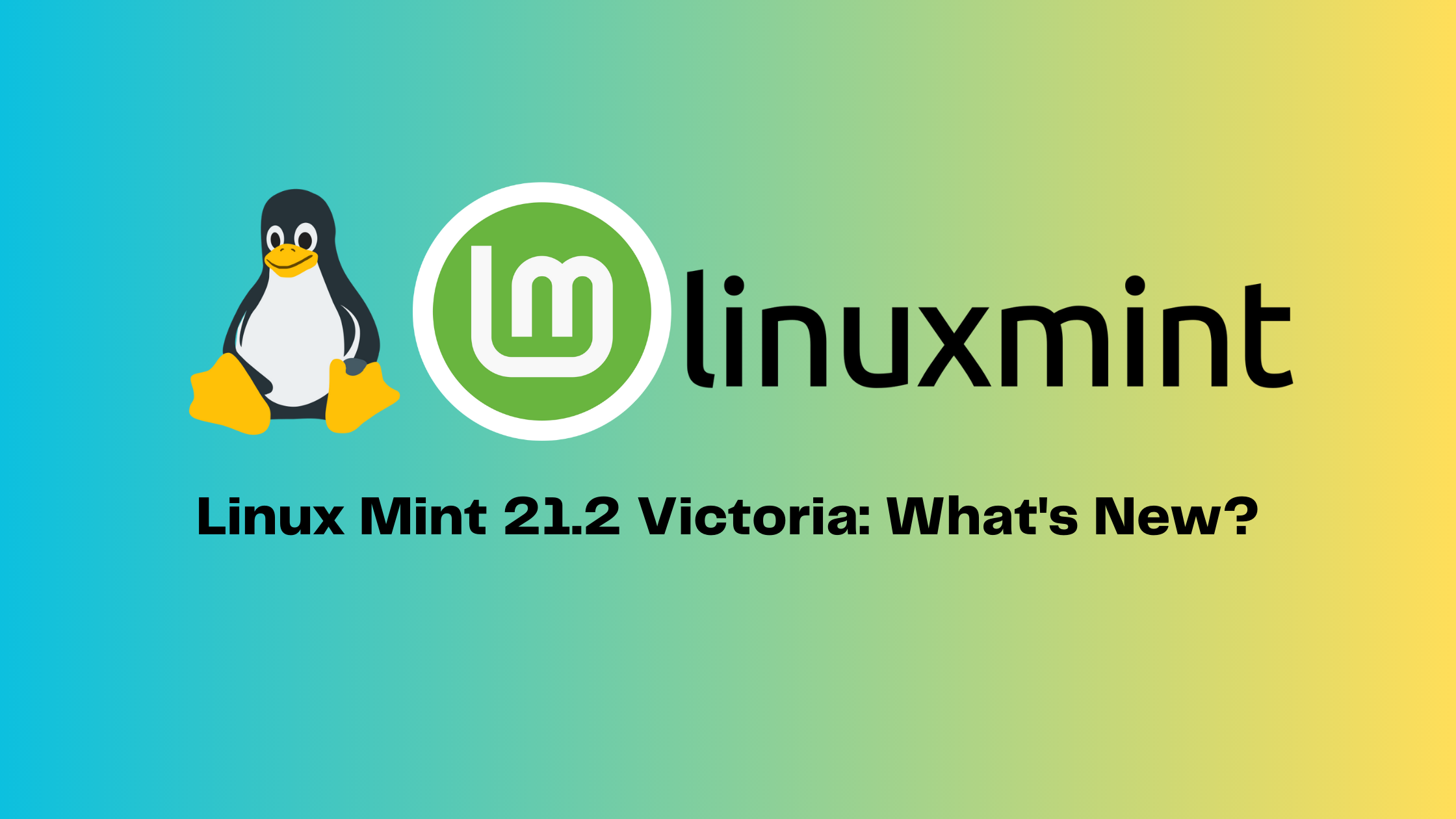 What's New In Linux Mint 21.2 "Victoria" - FOSS HUT - All Open Source